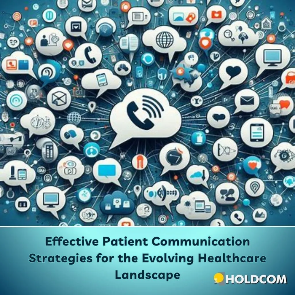 Effective Patient Communication Strategies for the Evolving Healthcare ...